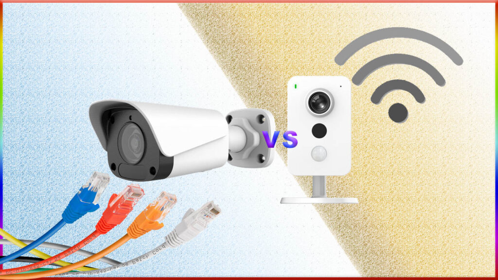 The Pros and Cons of Wired vs. Wireless Video Surveillance Systems - Pipl.System