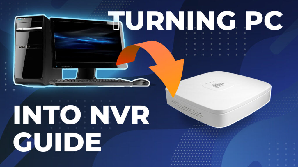 Turning Any PC Into NVR For Video Surveillance System Guide! Showcase ...