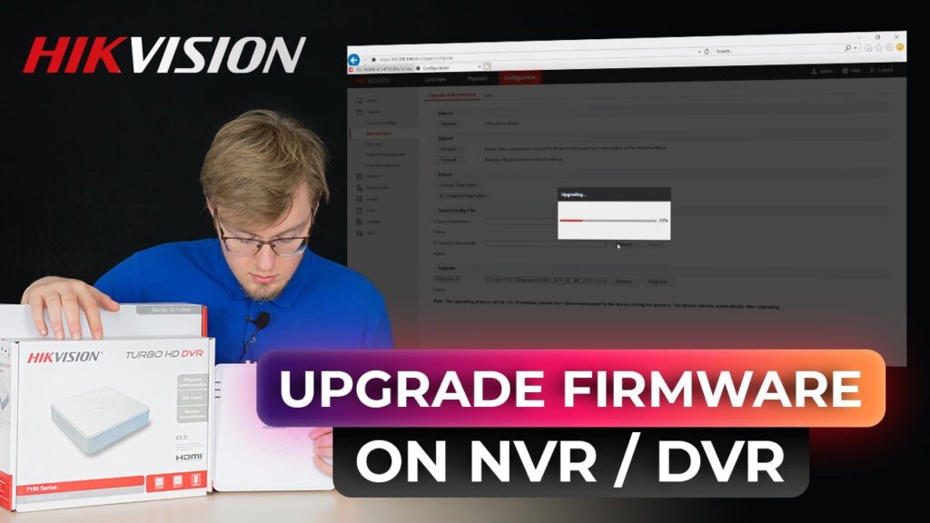3 WAYS TO UPGRADE FIRMWARE ON HIKVISION NVR / DVR: WEB, IVMS, BATCH ...